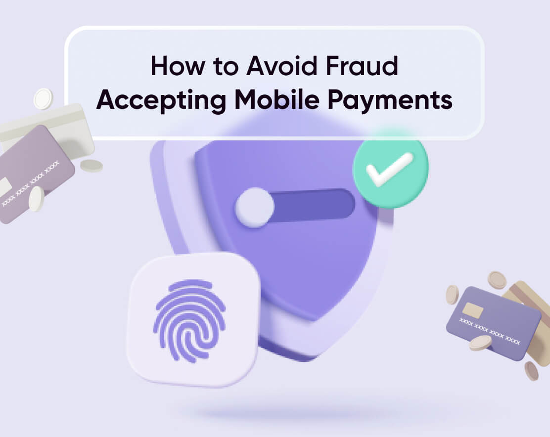 How to Avoid the Risks of Accepting Mobile Payments [2023]